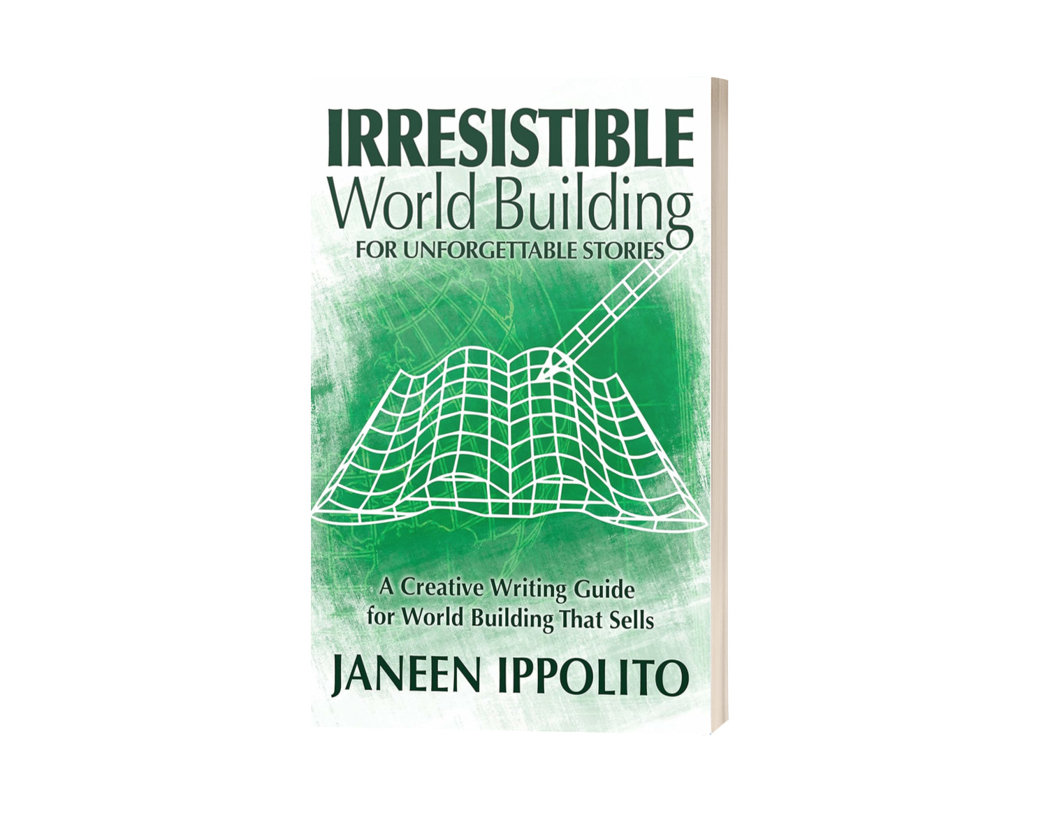 Irresistible World Building for Unforgettable Stories (World Building ...