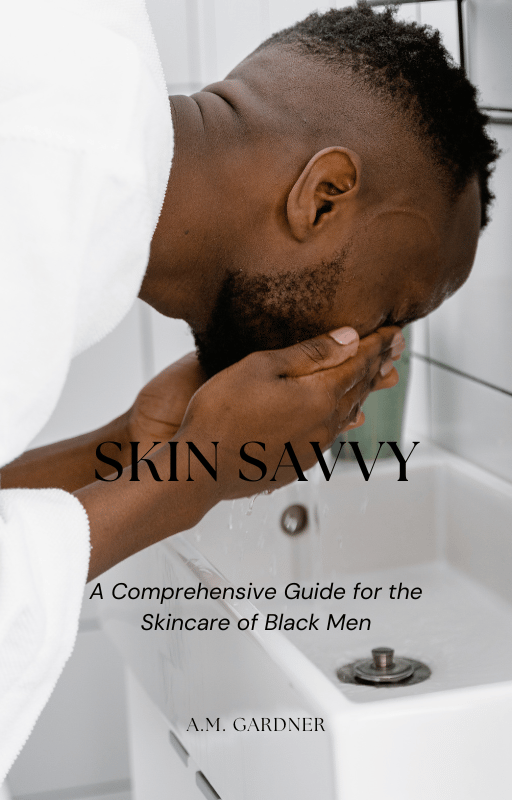 Skin Savvy: A Comprehensive Guide for the Skincare of Black Men - Payhip