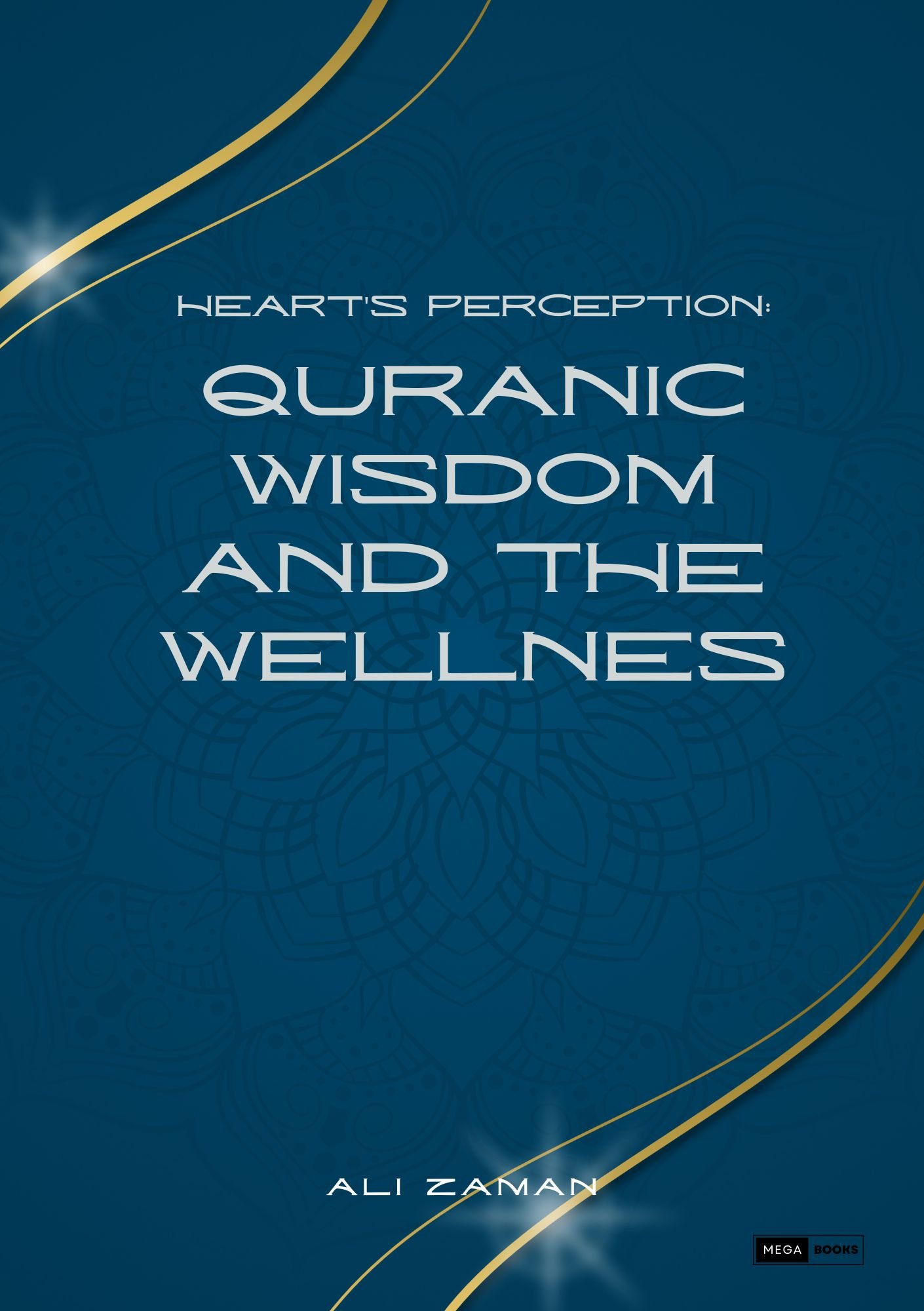 Heart's Perception_ Quranic Wisdom and the Wellness of the Soul - Payhip