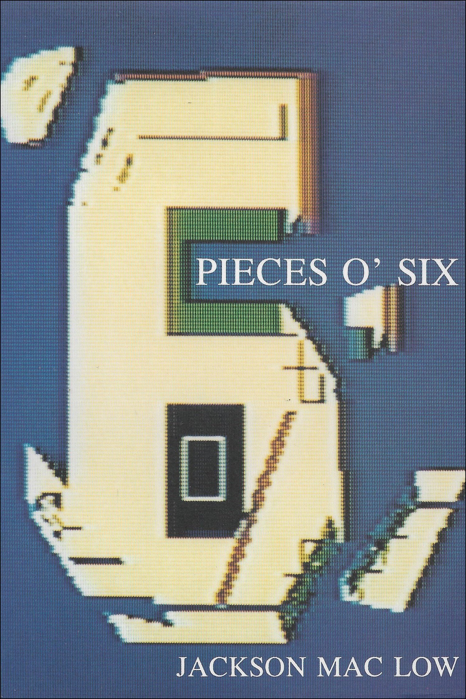 Jackson Mac Low; Pieces O' Six - Payhip