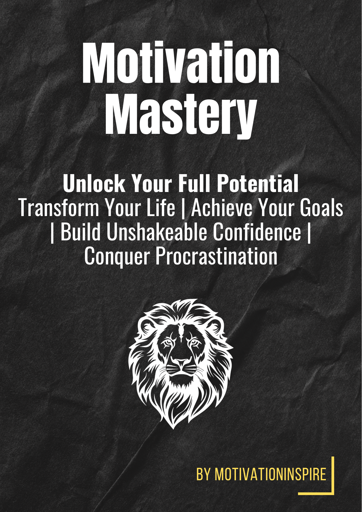 Motivation Mastery: Your Path to Achieving Goals and Building ...