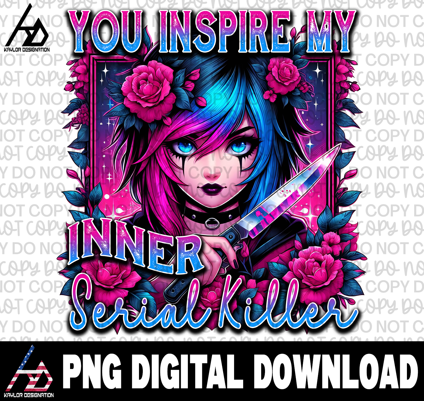 You Inspire My Inner Serial Killer - PNG - Payhip