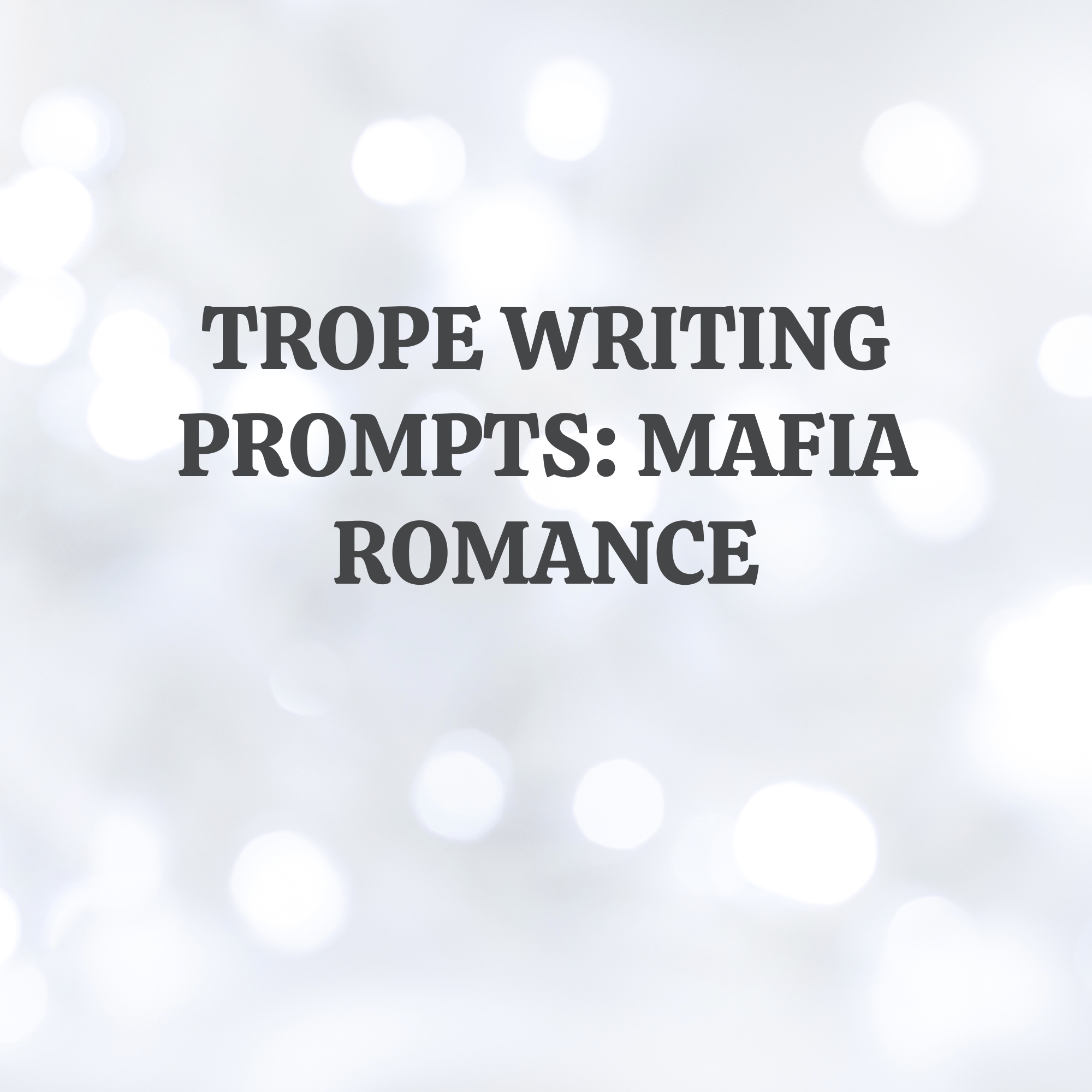 Trope Prompts: Mafia Romance