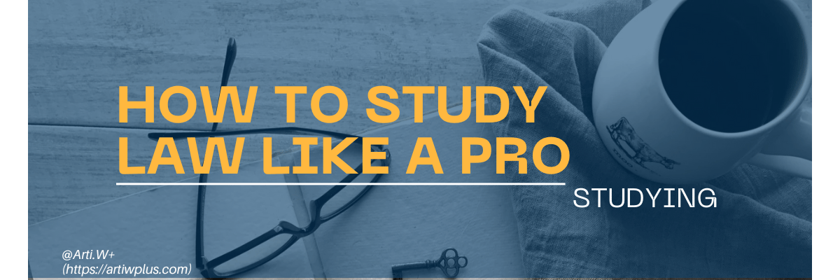 How to Study Law Like a Pro: The Ultimate Guide for Law Students
