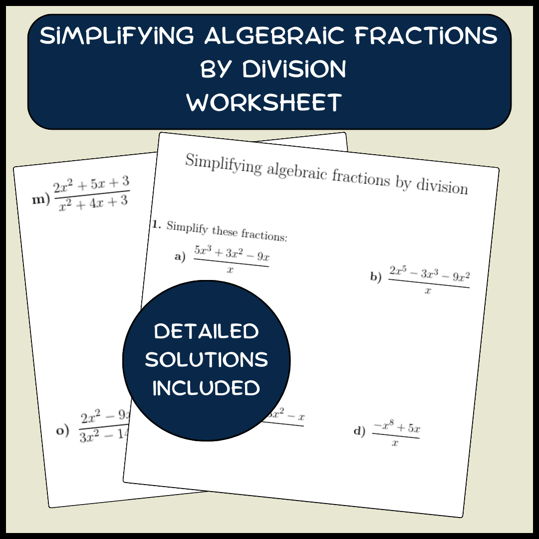 Simplifying algebraic fractions by division worksheet (with solutions)