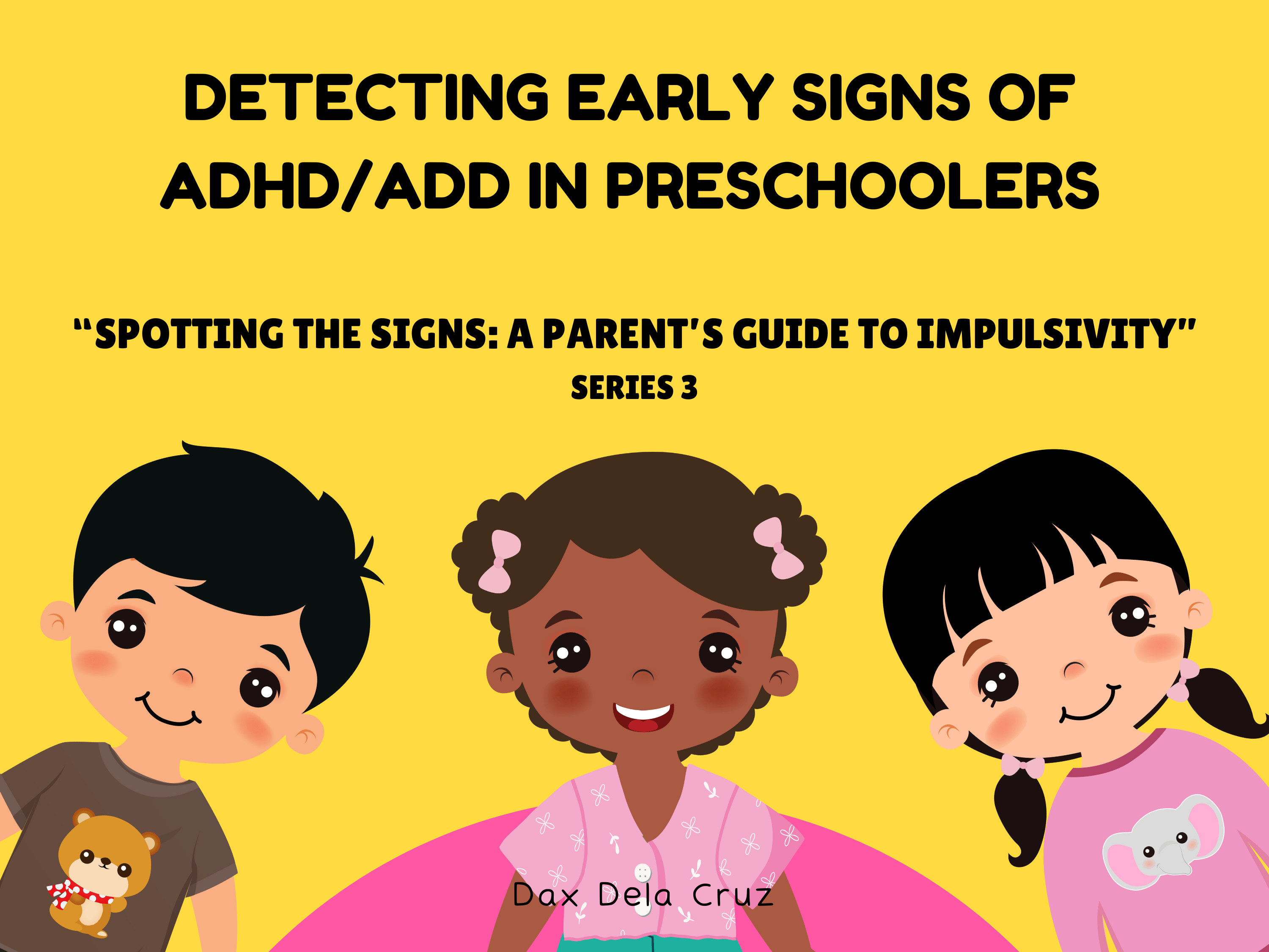 DETECTING EARLY SIGNS OF ADHD/ADD IN PRESCHOOLERS - IMPULSIVITY (SERIES ...
