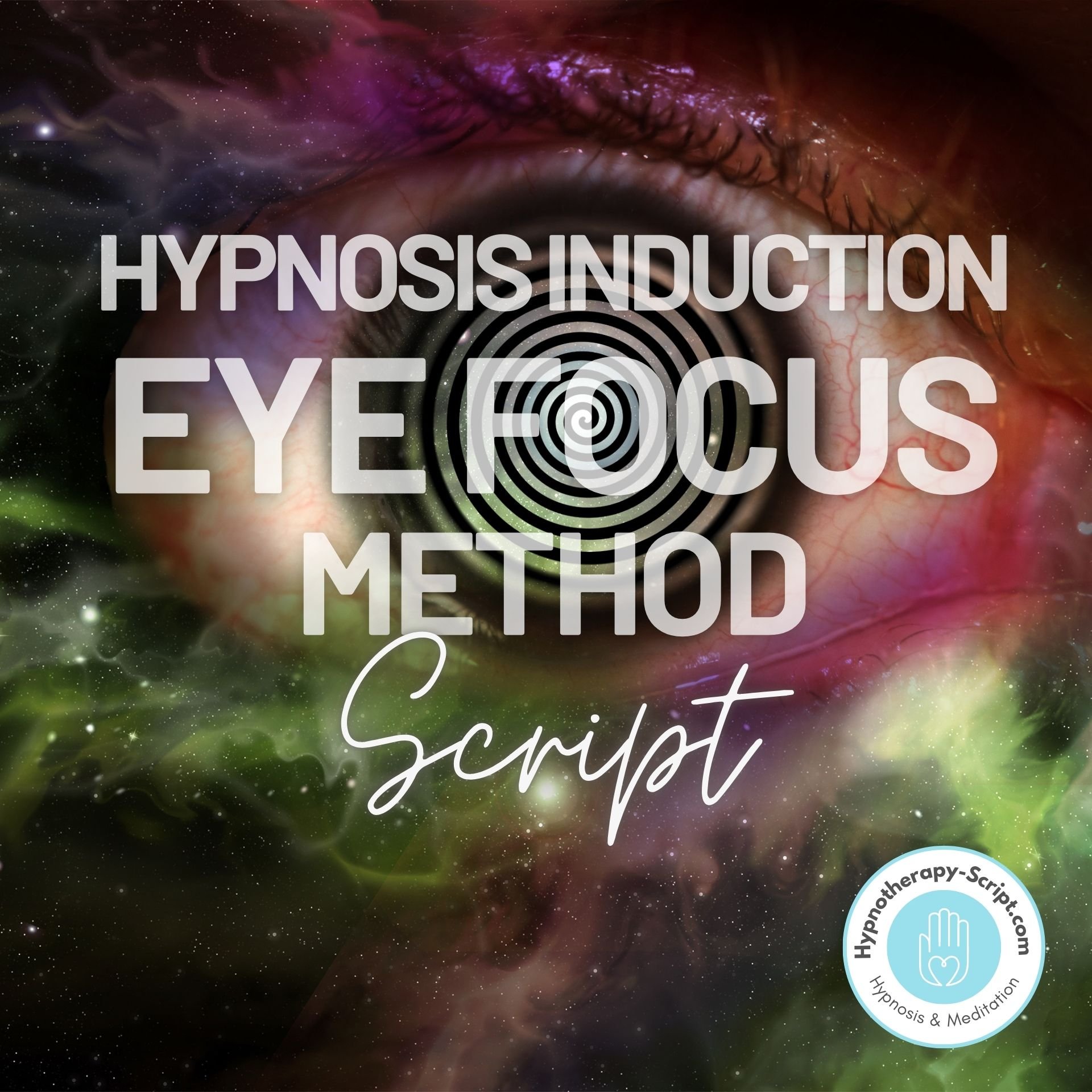 Induction - Eye Focus Method - Hypnotherapy Script