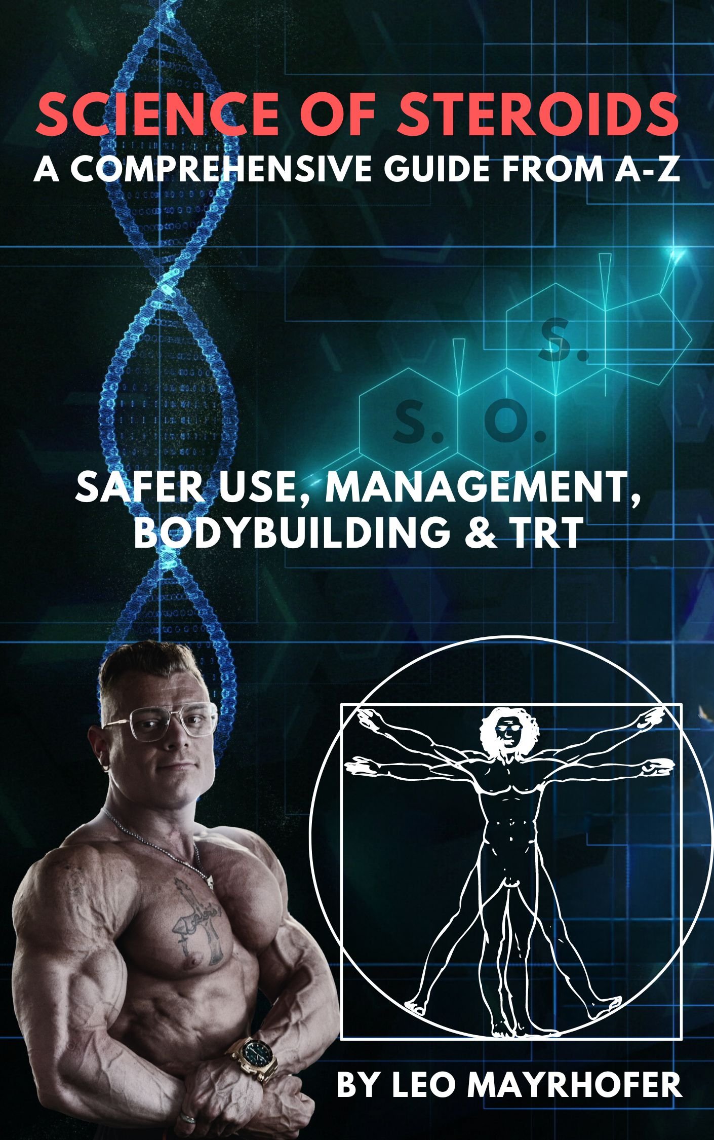 Science Of Steroids - a Comprehensive Guide: Safer Use, Management ...
