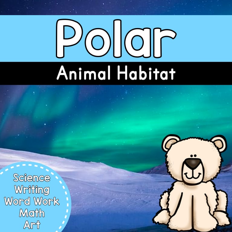 Polar Habitats - Science, Writing, Word Work, & Math