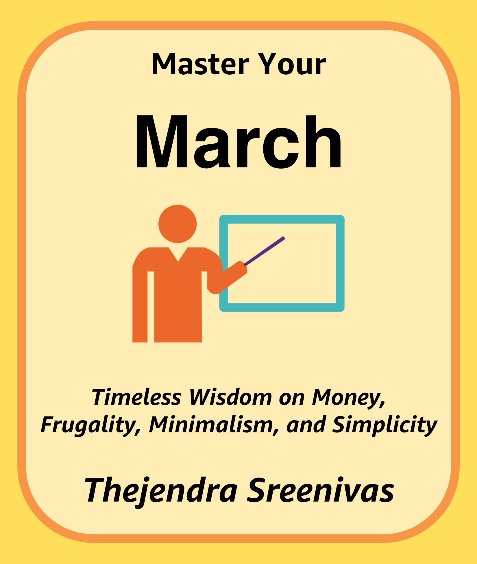 Master Your March - Timeless Wisdom on Money, Frugality, Minimalism, and Simplicity - Payhip