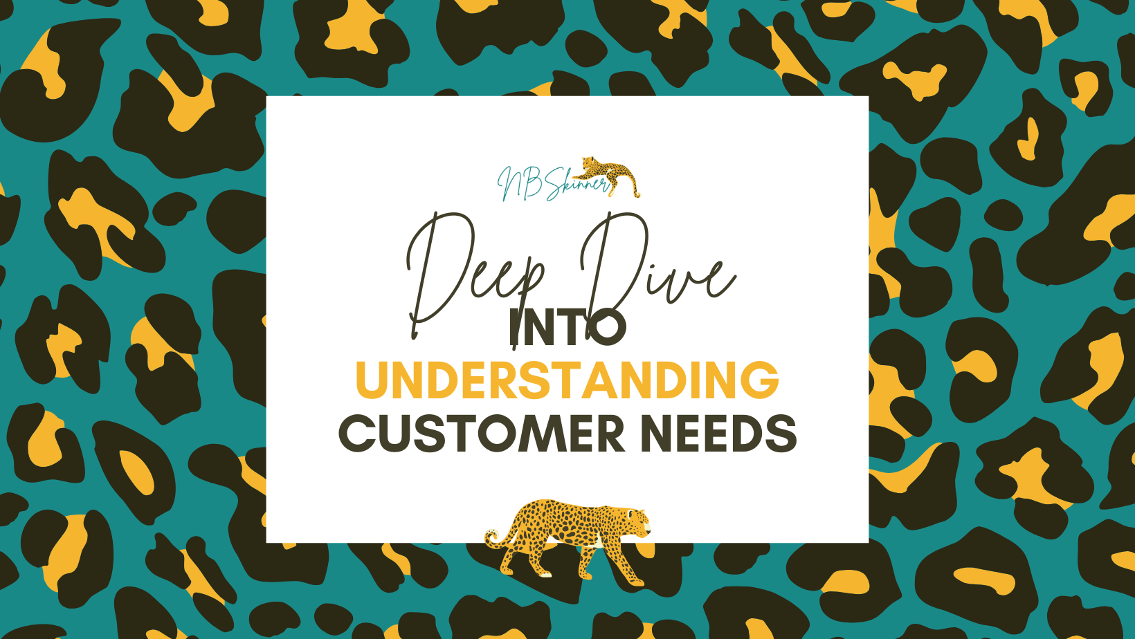 Deep Dive Into Understanding Customer Needs