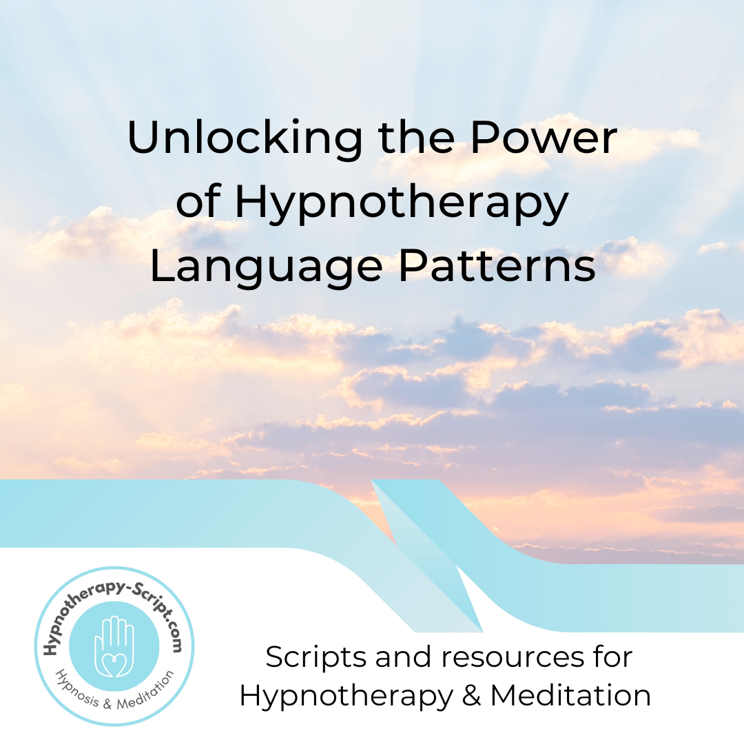 Unlocking the Power of Hypnotherapy Language Patterns