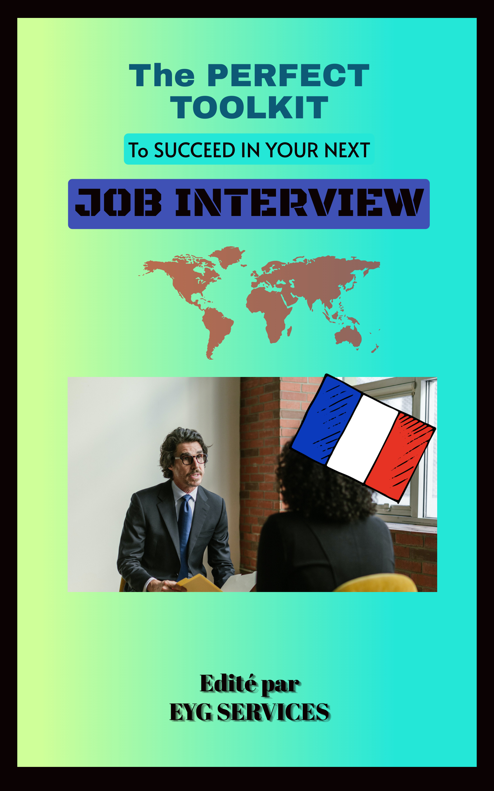 Version Francaise - How To Succeed in Your Next JOB INTERVIEW - TOOLKIT ...