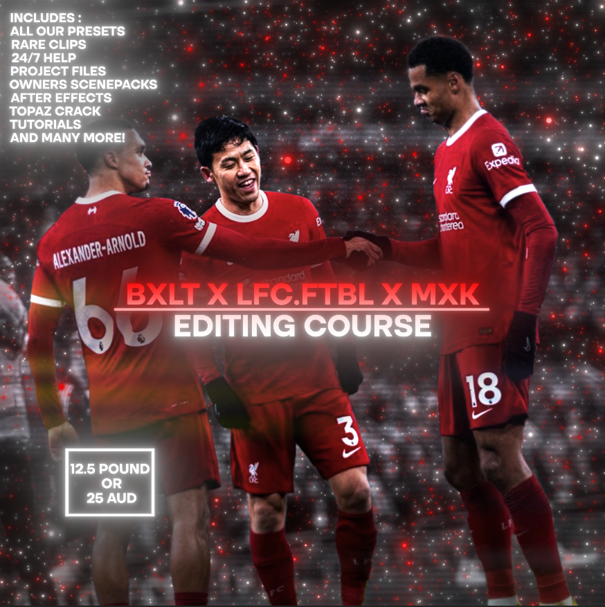 MXK X LFC.FTBL X BXLT EDITING COURSE - Payhip