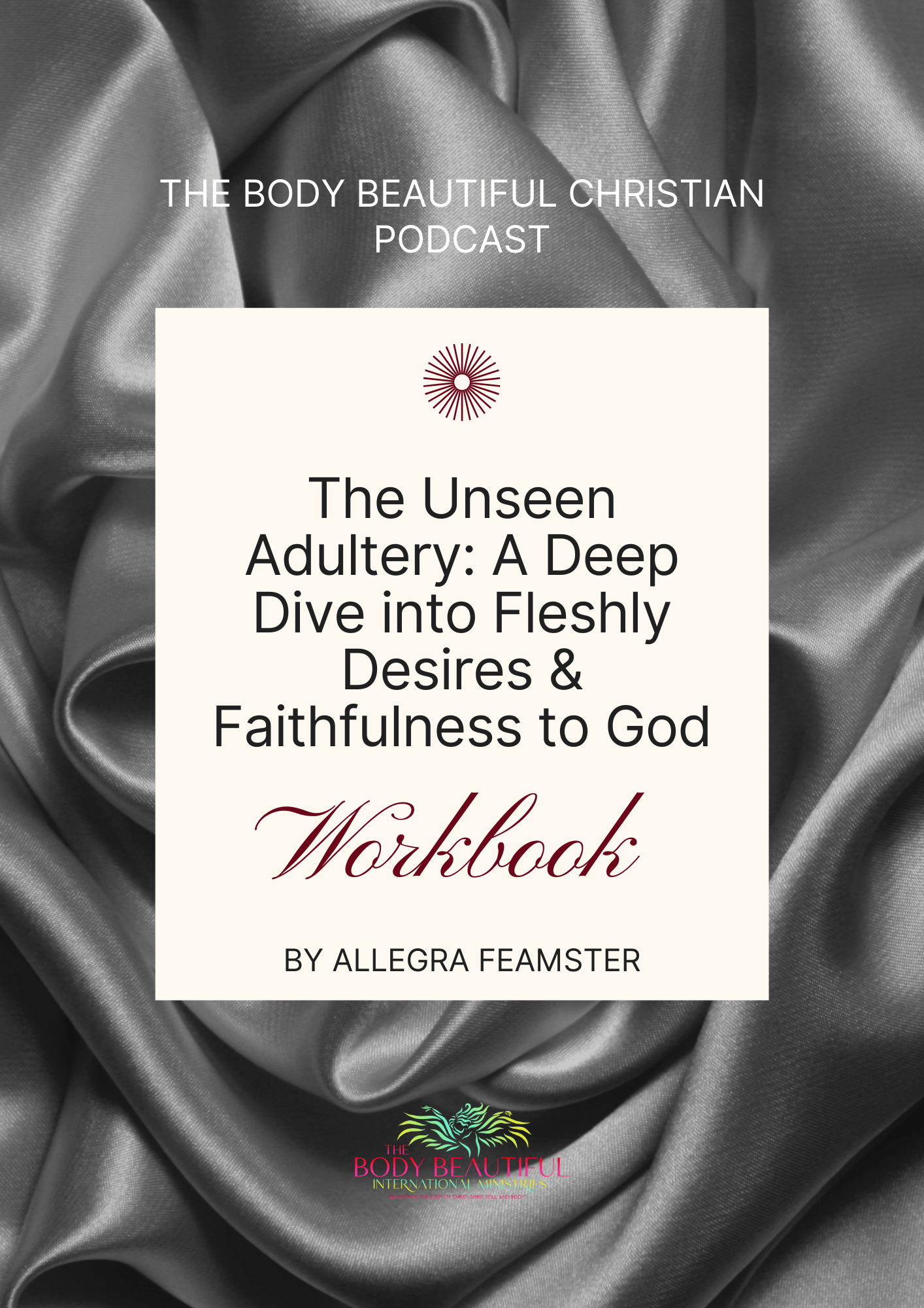 Ep. 5 - The Unseen Adultery: A Deep Dive into Fleshly Desires and Faithfulness to God Workbook ...