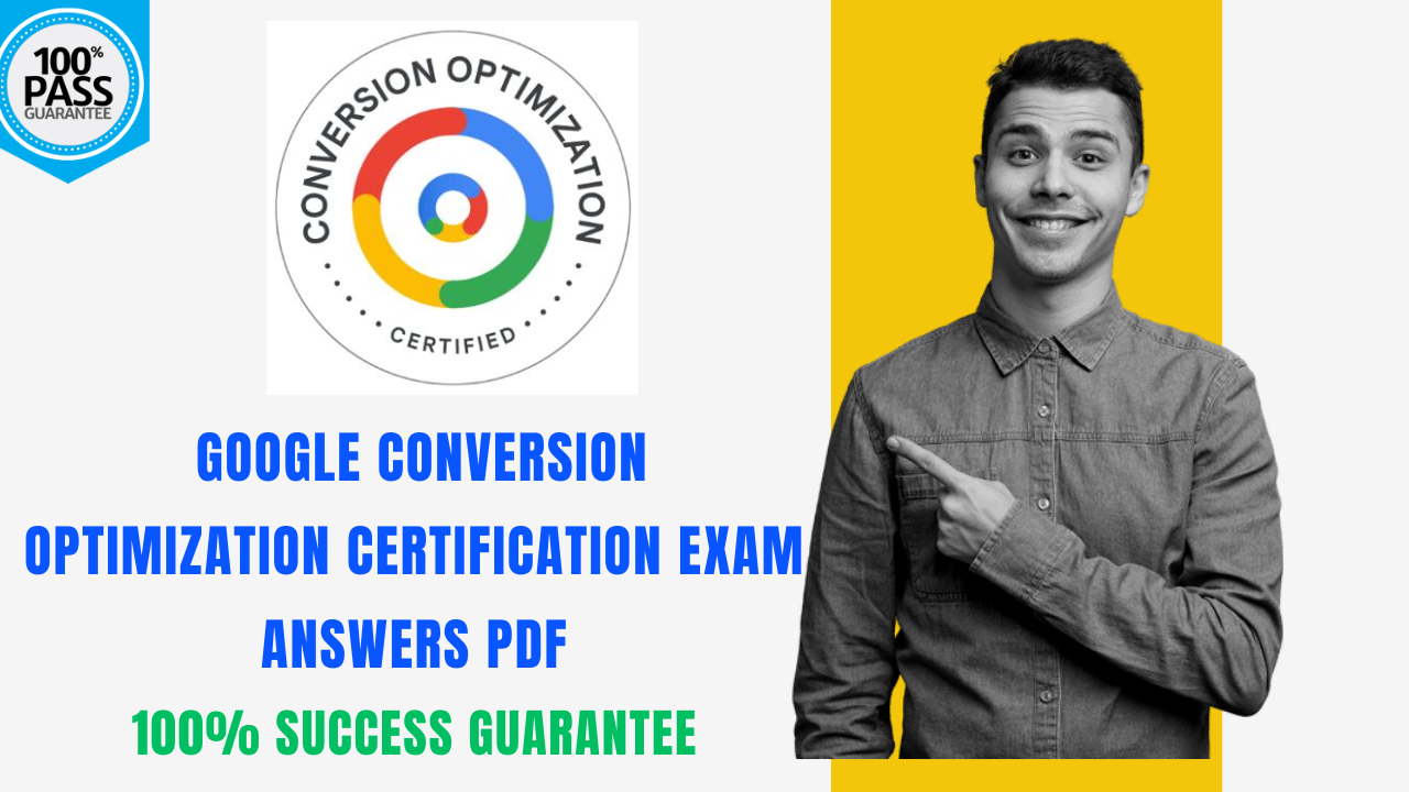 2025: Google Conversion Optimization Certification Exam Answers PDF - Payhip