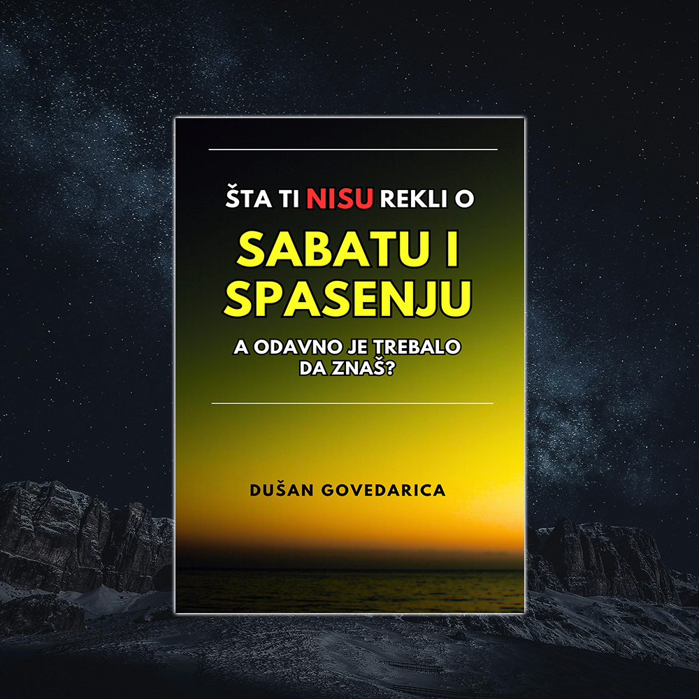 Šta ti nisu rekli o sabatu i spasenju, a odavno je trebalo da znaš ...