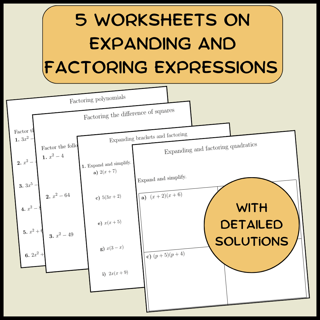 5 Worksheets on expanding and factoring expressions (with solutions)