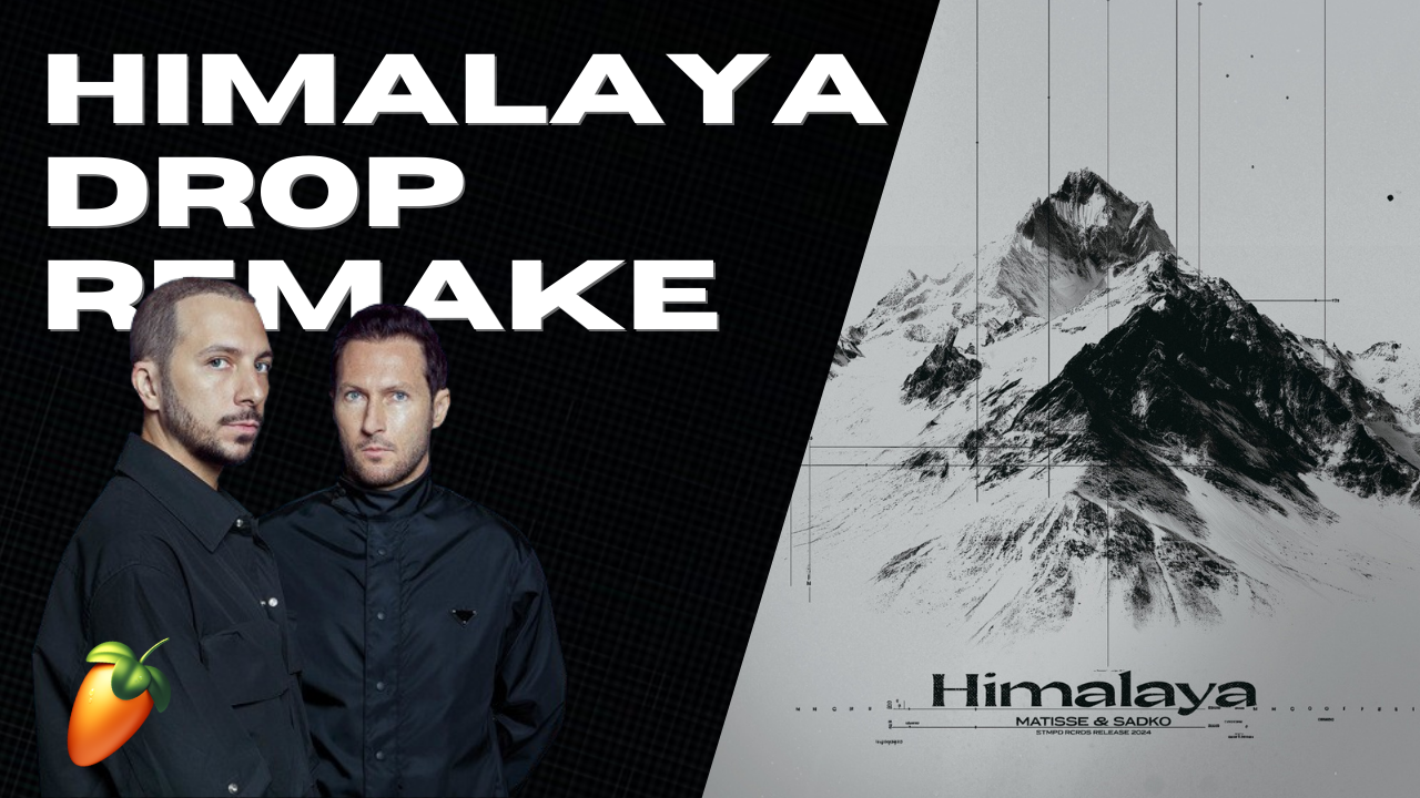 Matisse & Sadko - Himalaya (Drop Remake FLP) - Payhip