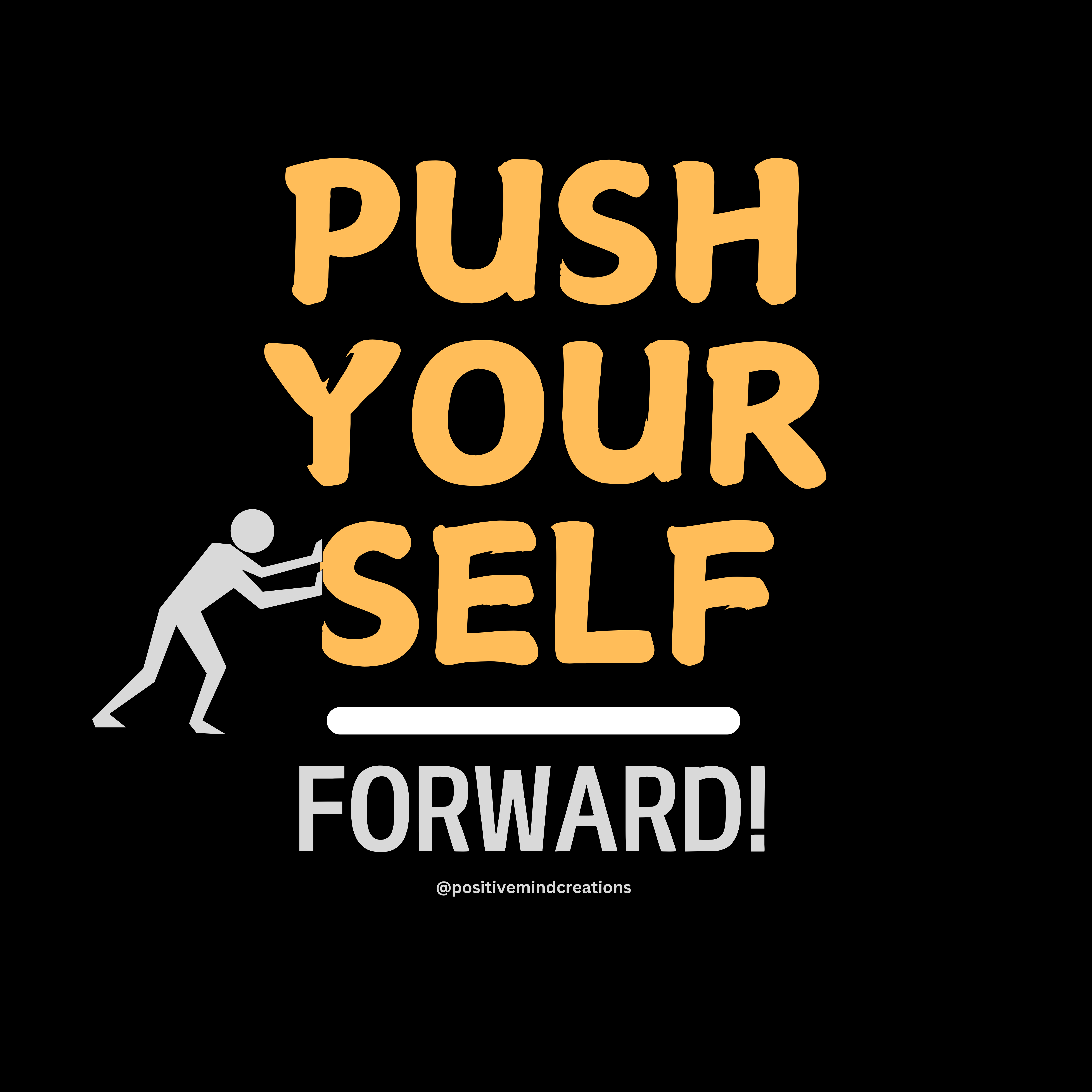 PUSH YOURSELF FORWARD_ MOTIVATION QUOTE PRINT - Payhip