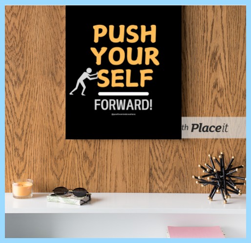PUSH YOURSELF FORWARD_ MOTIVATION QUOTE PRINT - Payhip