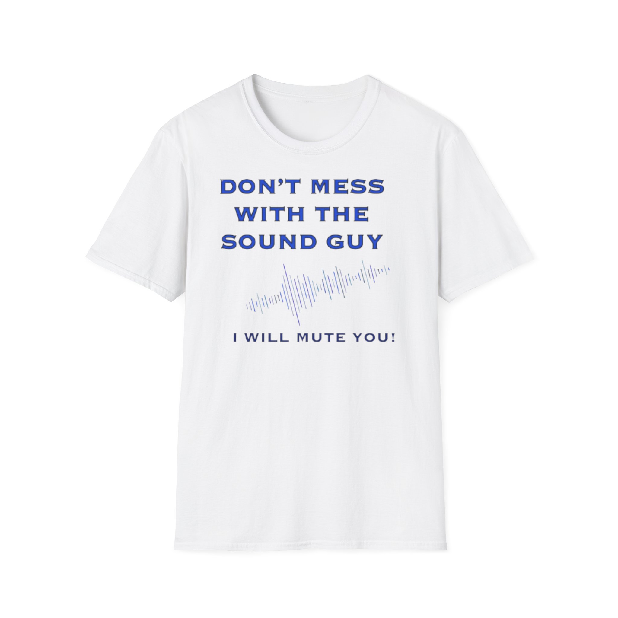 Novelty T-Shirt 'Don't Mess with the Sound Guy'