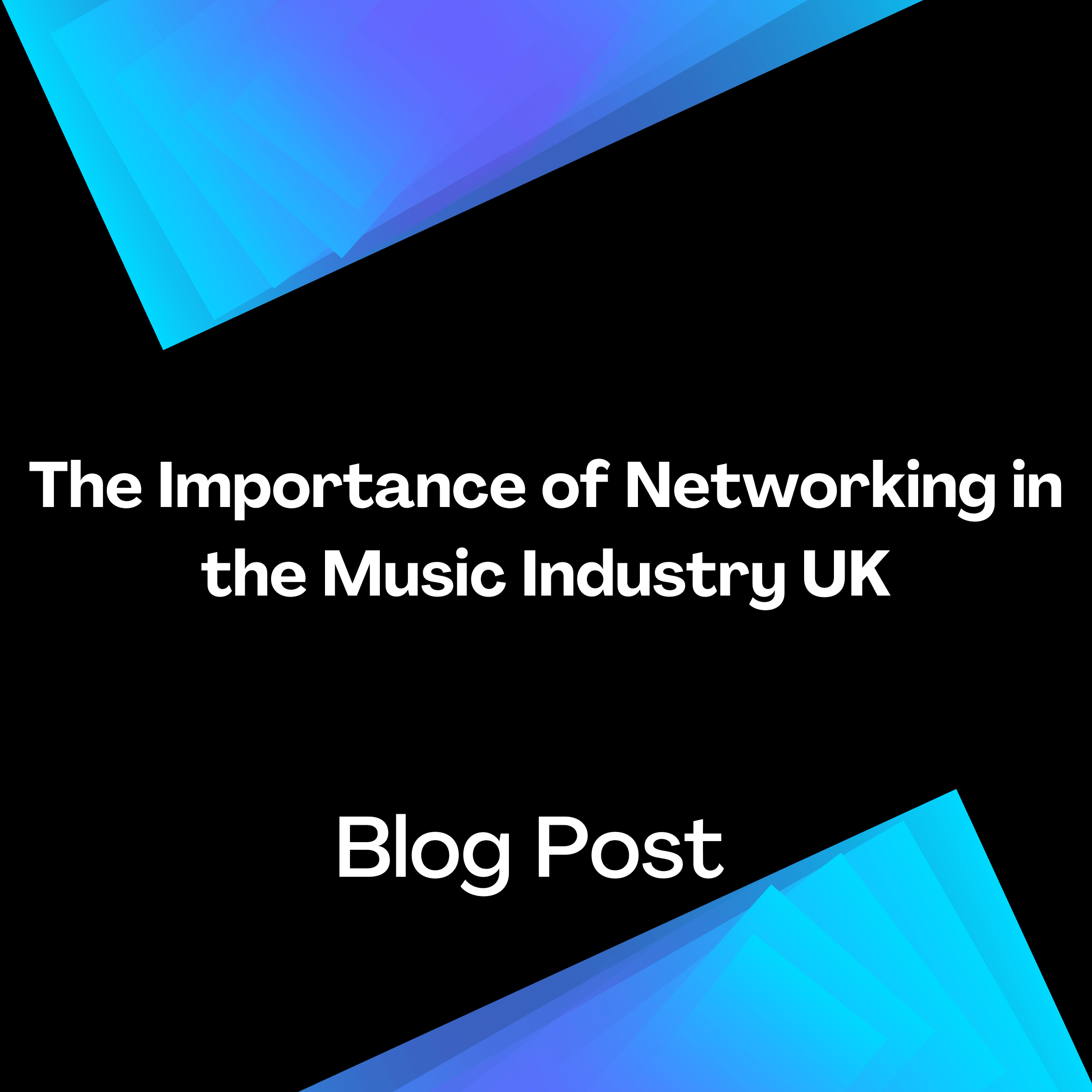 The Importance of Networking in the Music Industry UK