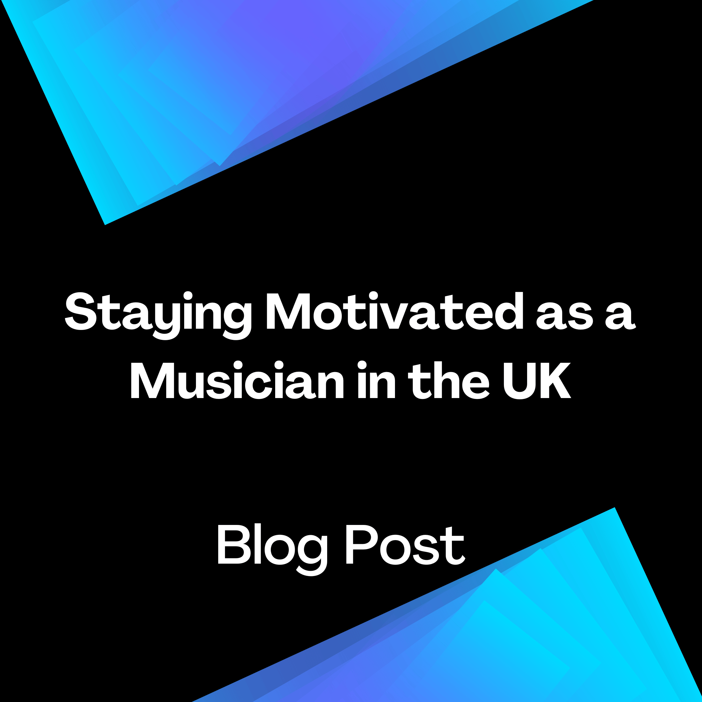 Staying Motivated as a Musician in the UK