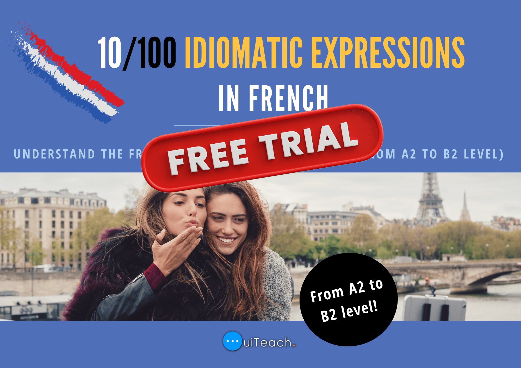 Mastering 100 Useful French Idiomatic Expressions: Try a Free Sample!
