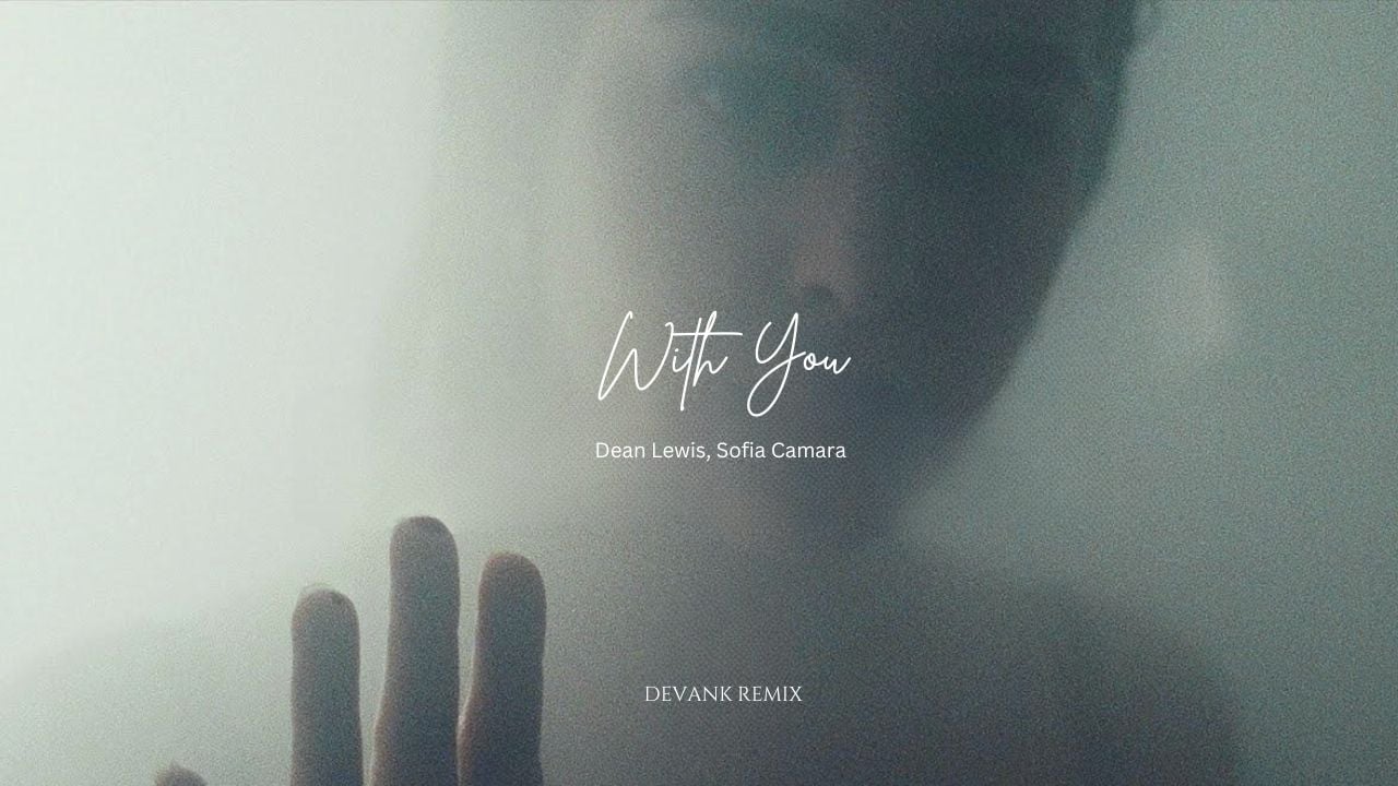Dean Lewis & Sofia Camara - With You (DEVANK REMIX) - Payhip