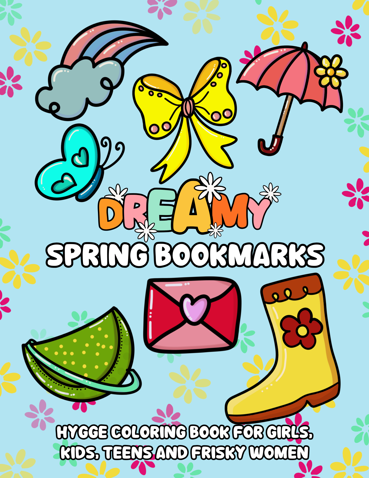 Dreamy Spring Bookmarks Hygge Coloring Book for Girls, Kids, Teens and Frisky Women - Payhip