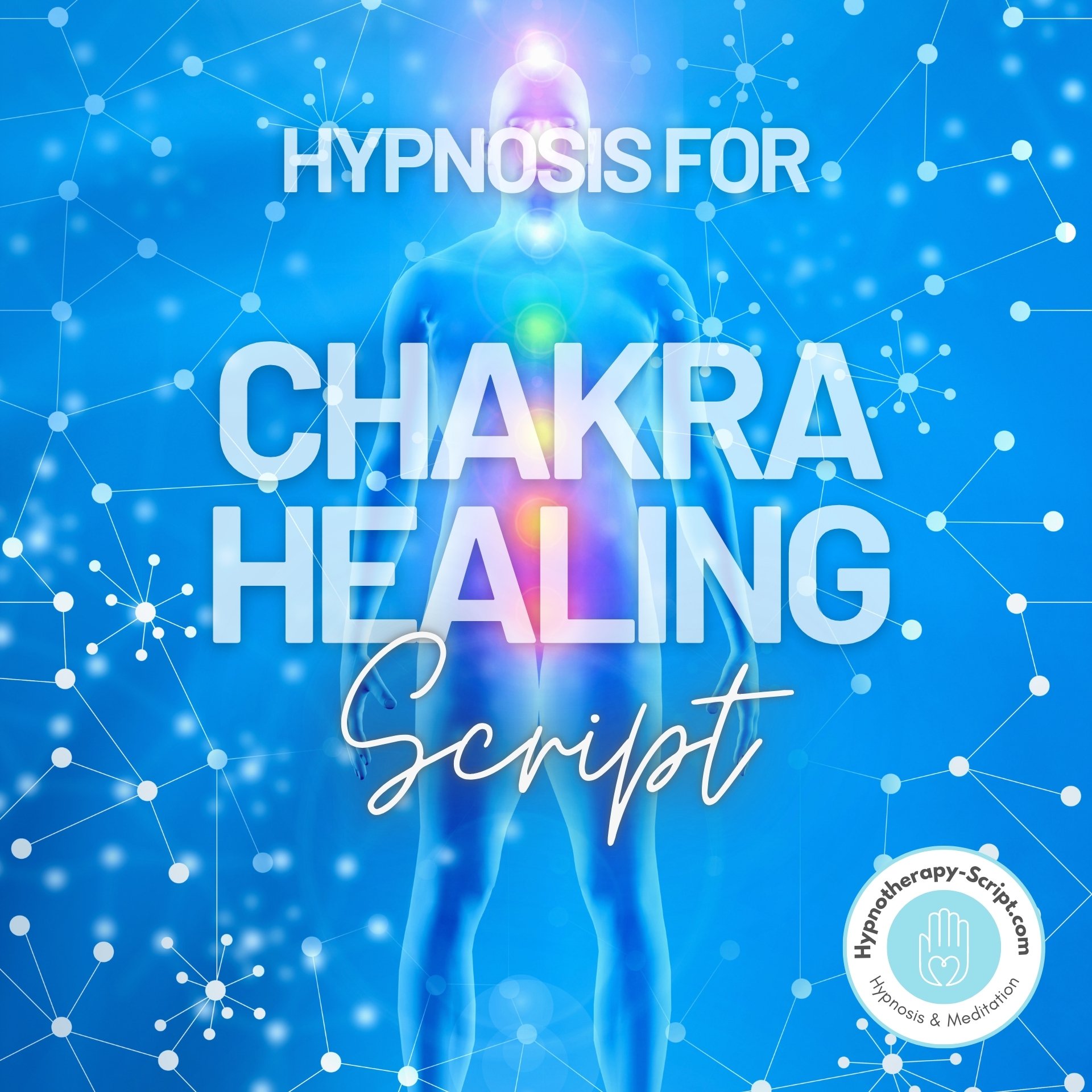 Chakra Healing - Hypnosis Script