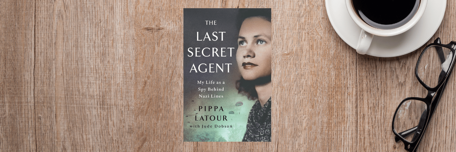 The Last Secret Agent by Pippa Latour with Jude Dobson