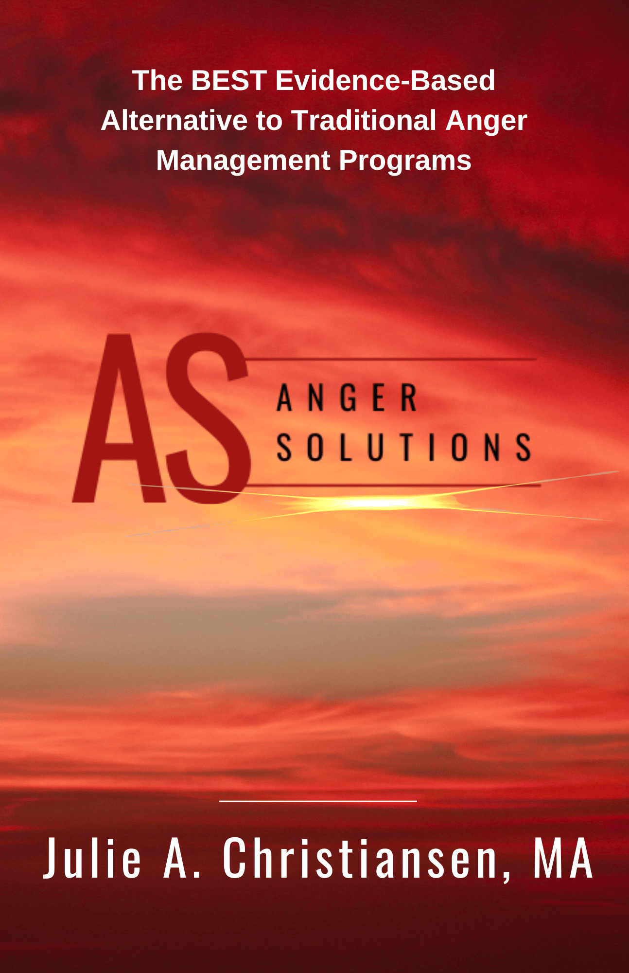 Anger Solutions: Proven Strategies for Effectively Resolving Anger and ...