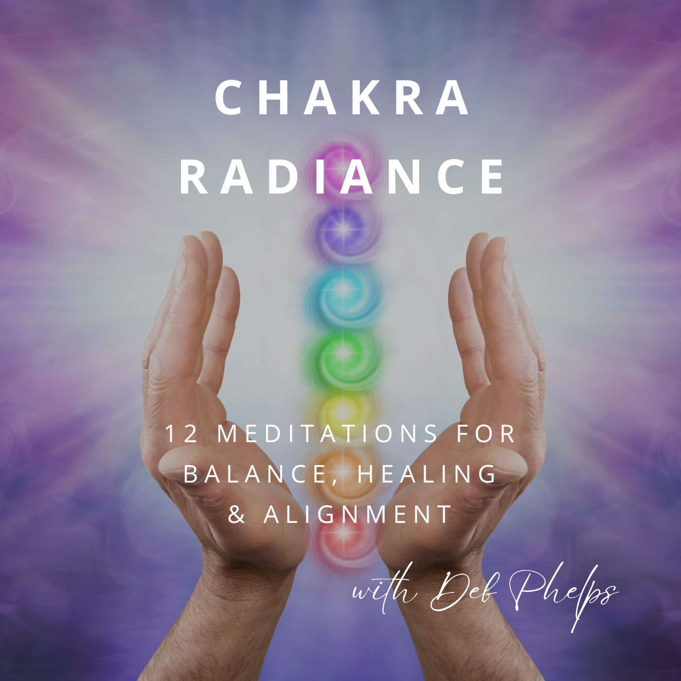 Chakra Radiance: 12 Meditations for Balance, Healing & Alignment - Payhip