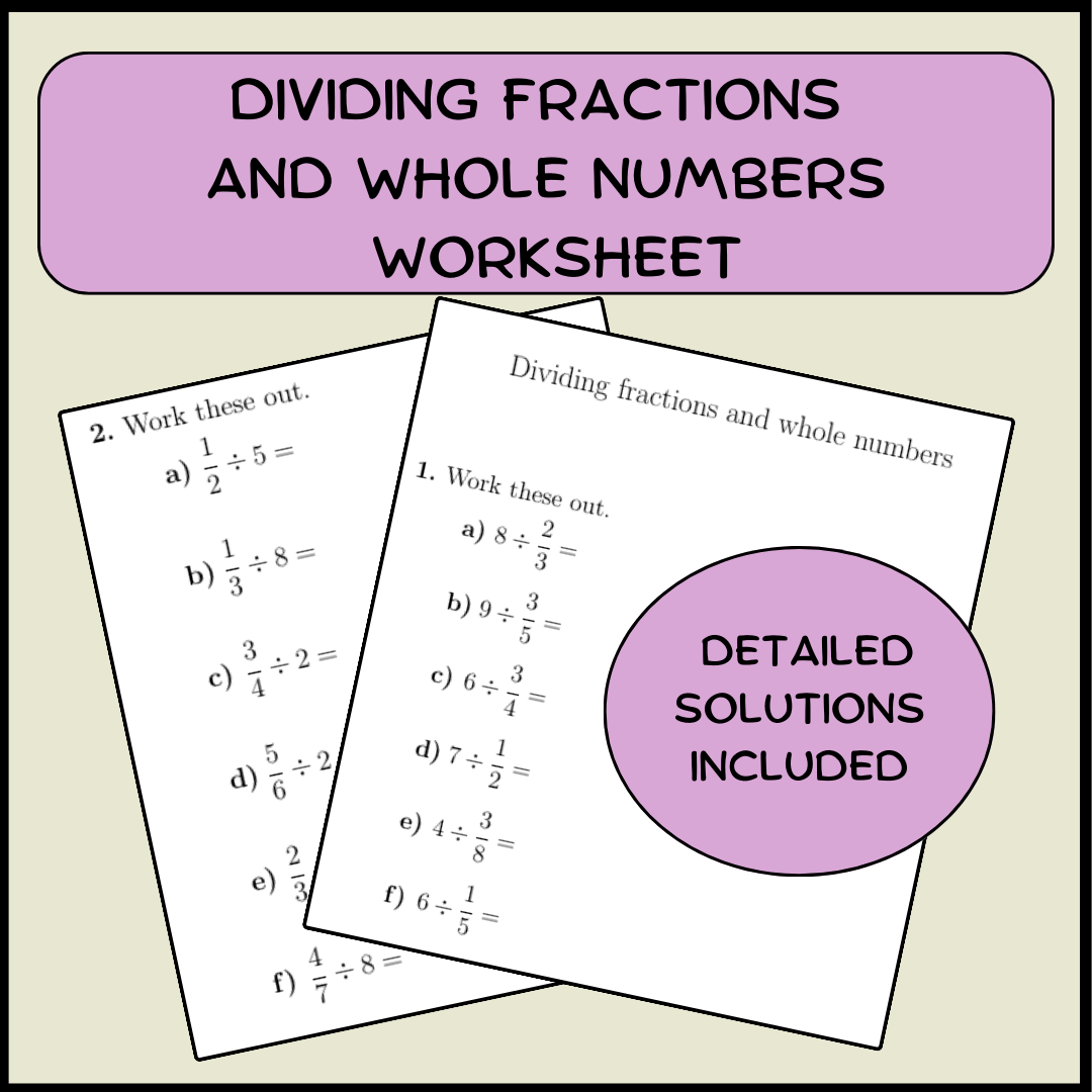 Dividing fractions and whole numbers worksheet (with solutions)