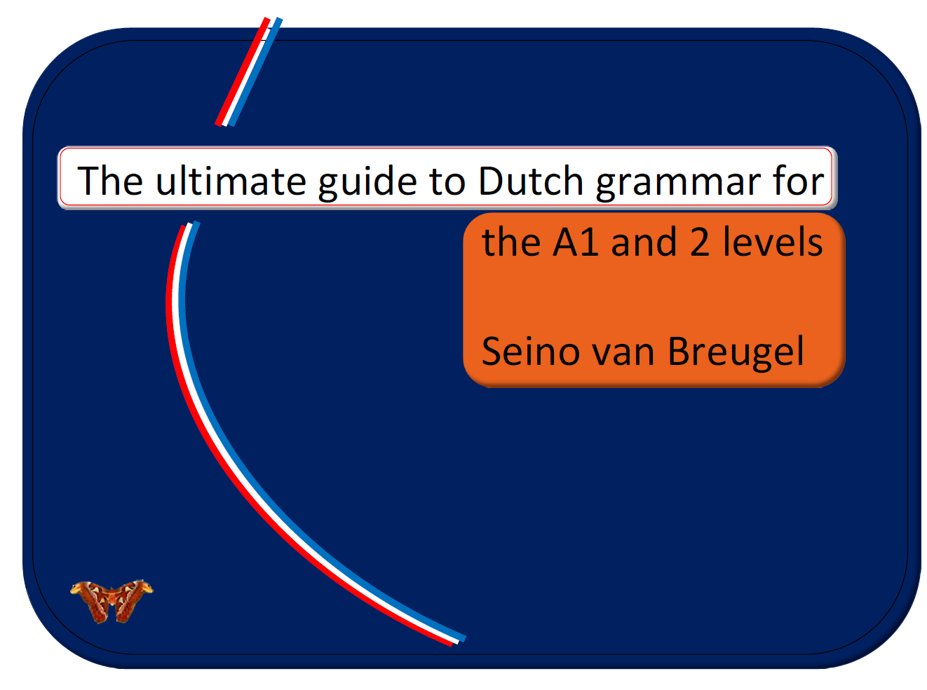 The Ultimate Guide to Dutch Grammar for the A1 and A2 Levels - Payhip