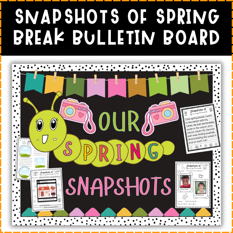 Snapshots of Spring Break Bulletin Board | Writing, Drawing, Snapshot ...