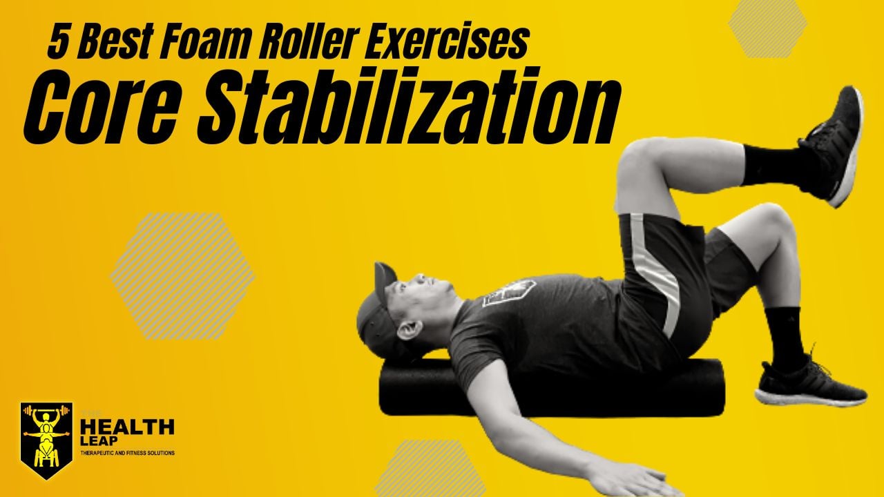 5 Best Foam Roller Core Stabilization Exercises - Payhip
