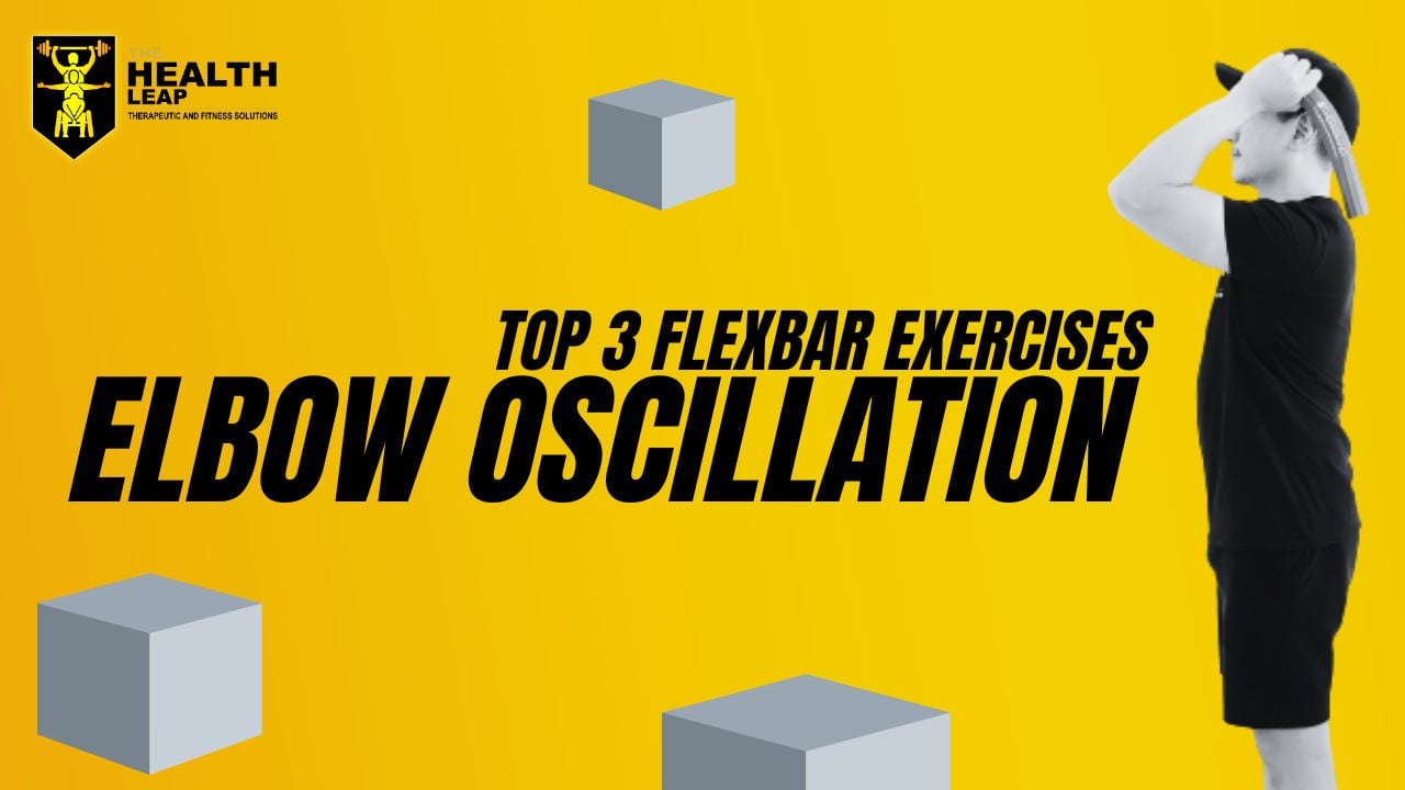 Top 3 Flexbar Elbow Oscillation Exercises - Payhip