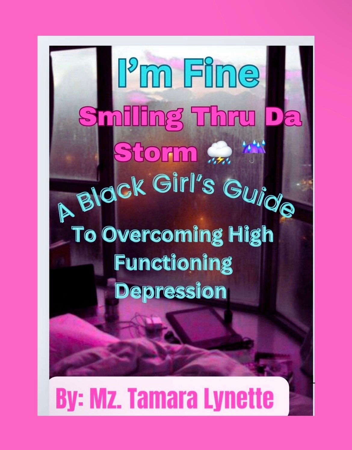 I’m Fine Smiling Through Da Storm By: Mz Tamara Lynette - Payhip