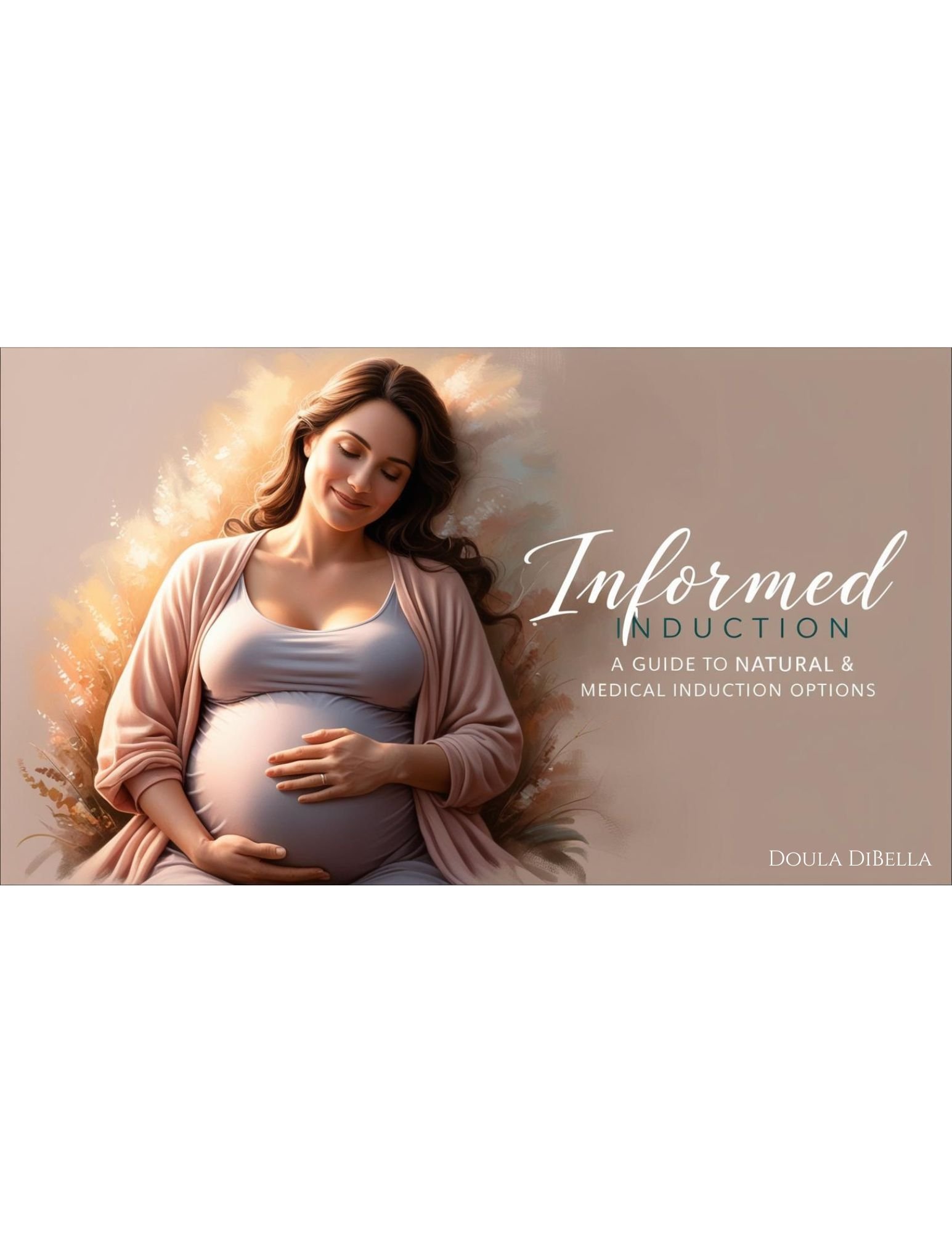 Informed Induction: A Guide to Natural & Medical Induction Options - Payhip