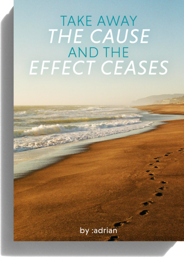 Take Away The Cause And The Effect Ceases - iBook format - Payhip