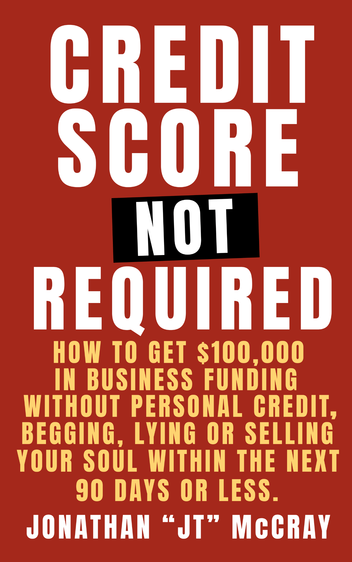 Credit Score Not Required: How to Get $100,000 in Business Funding ...