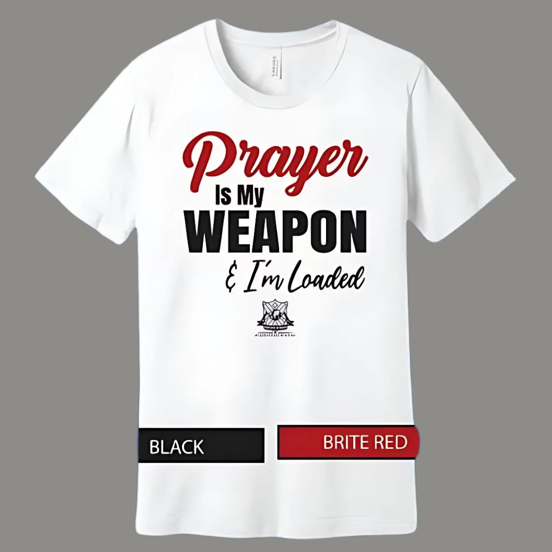 Prayer Is My Weapon & I’m Loaded Tee - Payhip