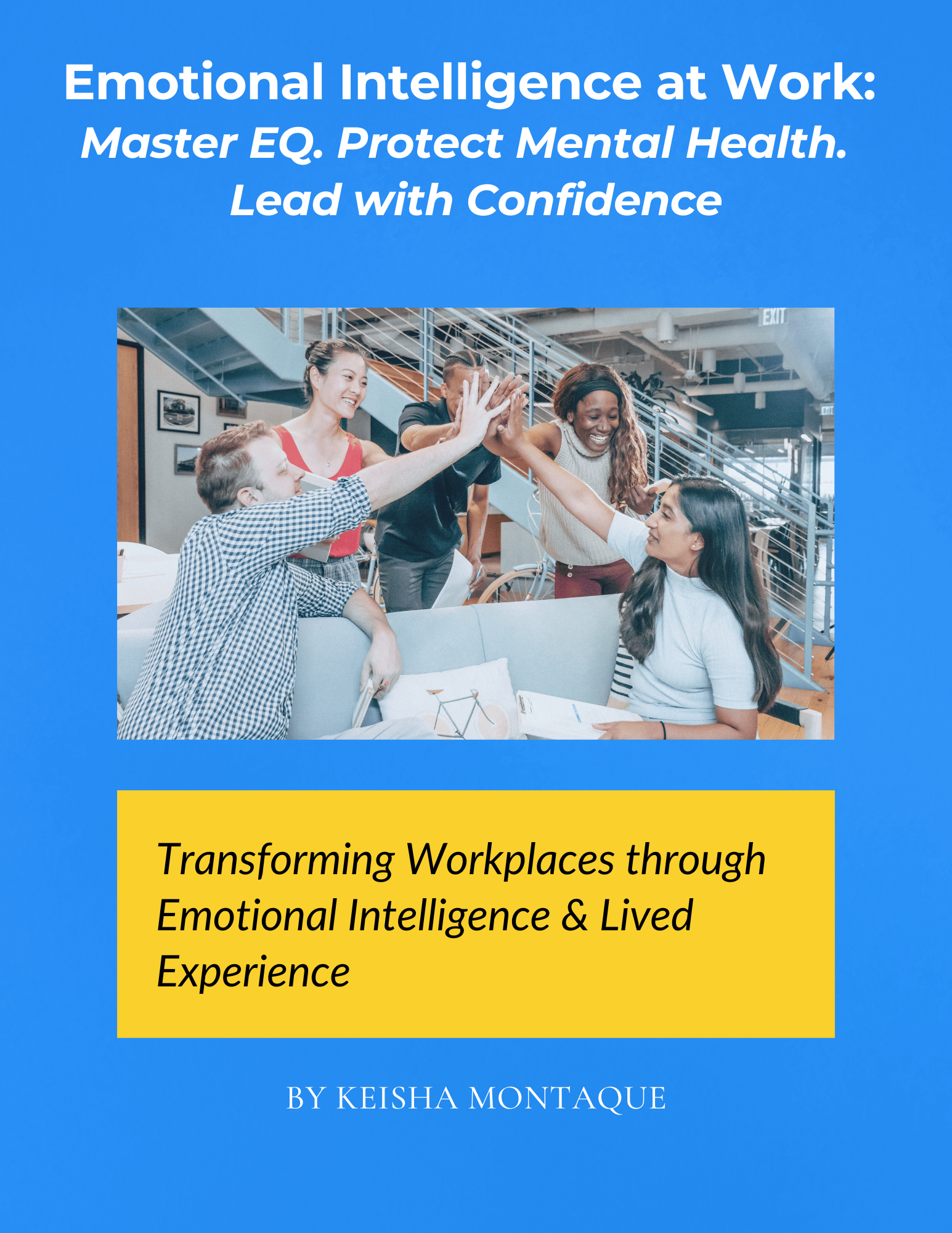 Emotional Intelligence at Work: Master EQ. Protect Mental Health. Lead ...