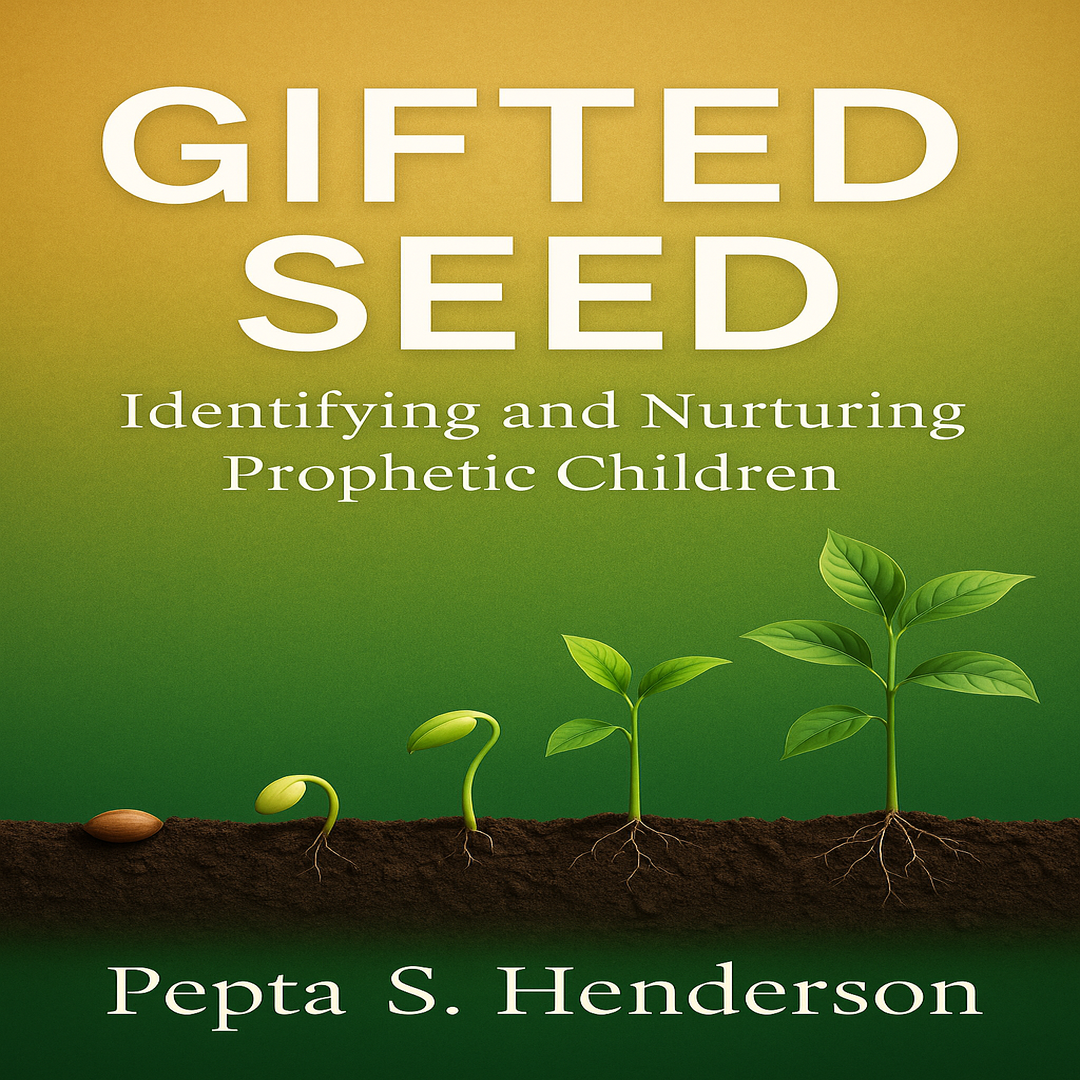 Gifted Seed: Identifying and Nurturing Prophetic Children - Payhip