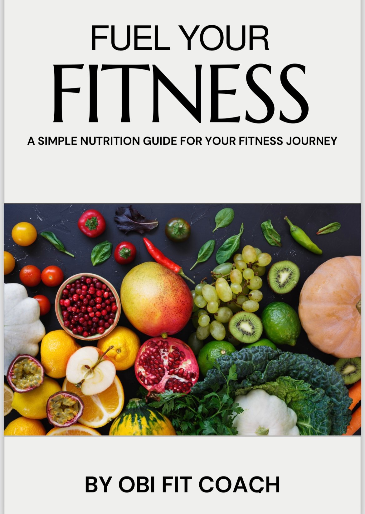 FUEL YOUR FITNESS A Simple Nutrition Guide For Your Fitness Journey - Payhip