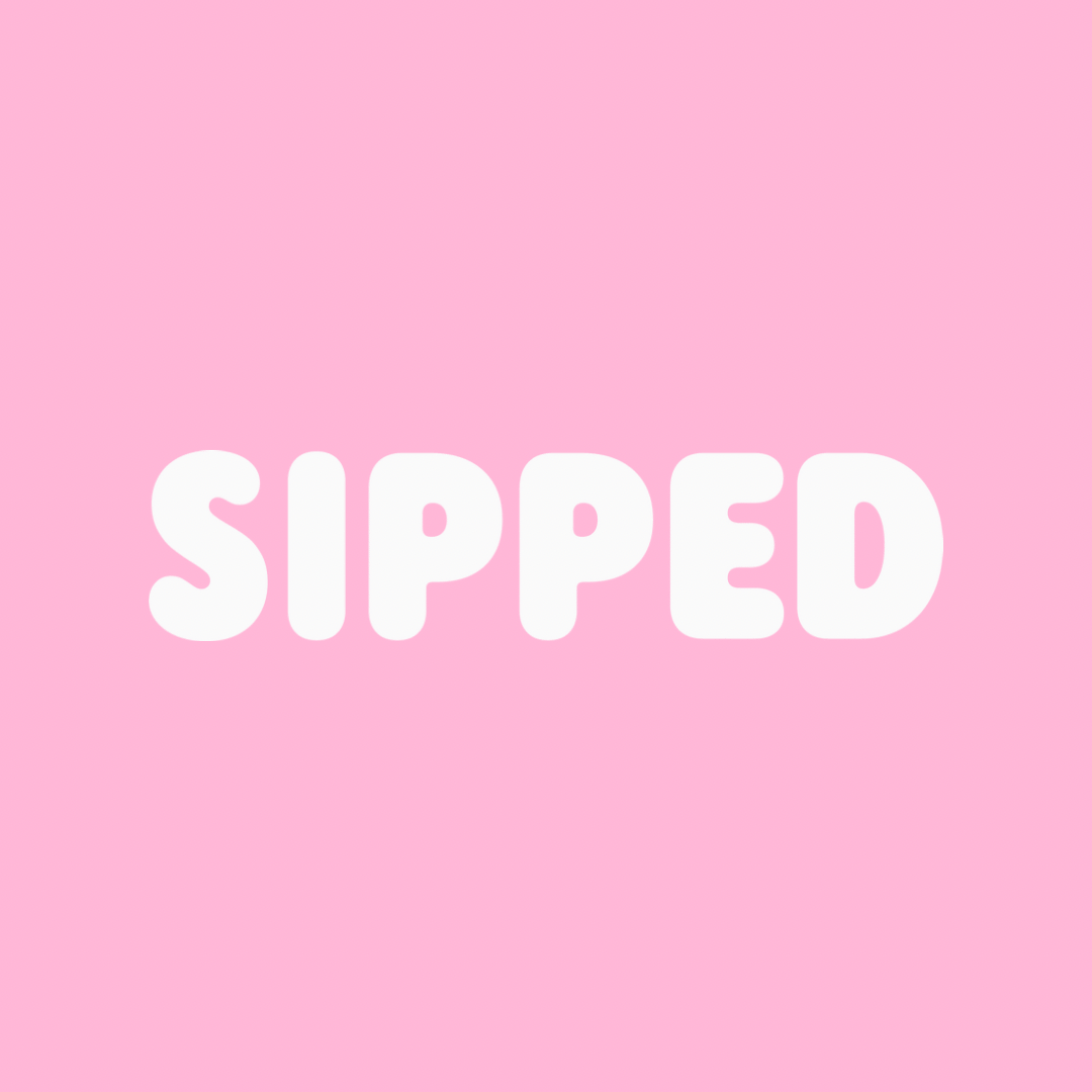 Sipped