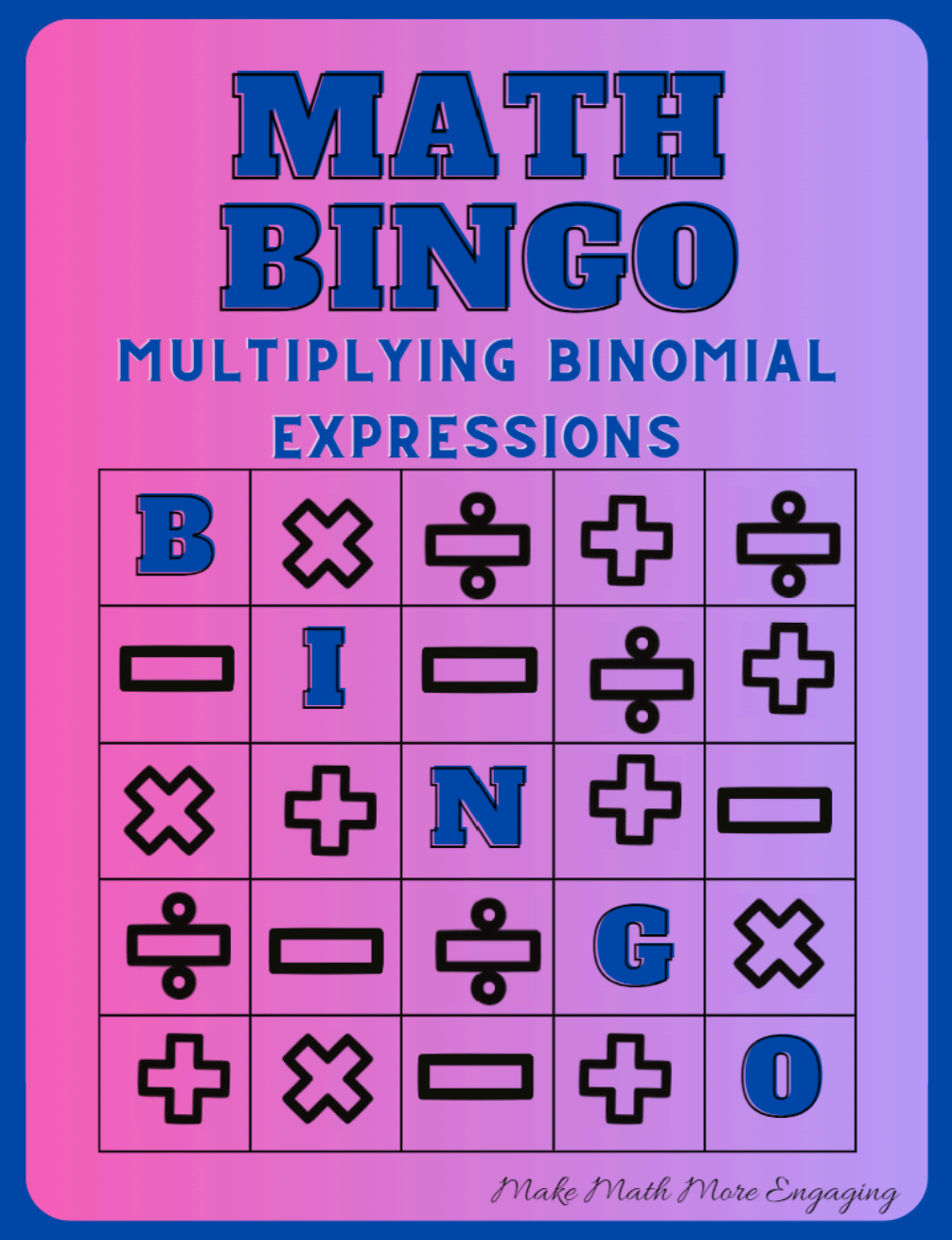 MATH BINGO - Multiplying Binomial Expressions